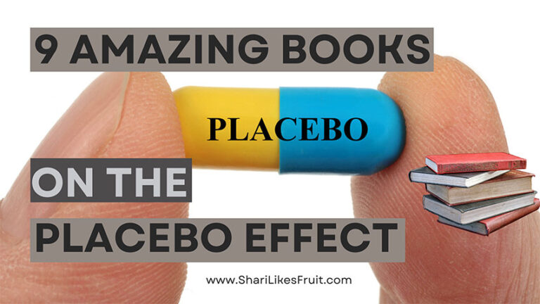 9 Amazing Books on the Placebo Effect | Shari Likes Fruit